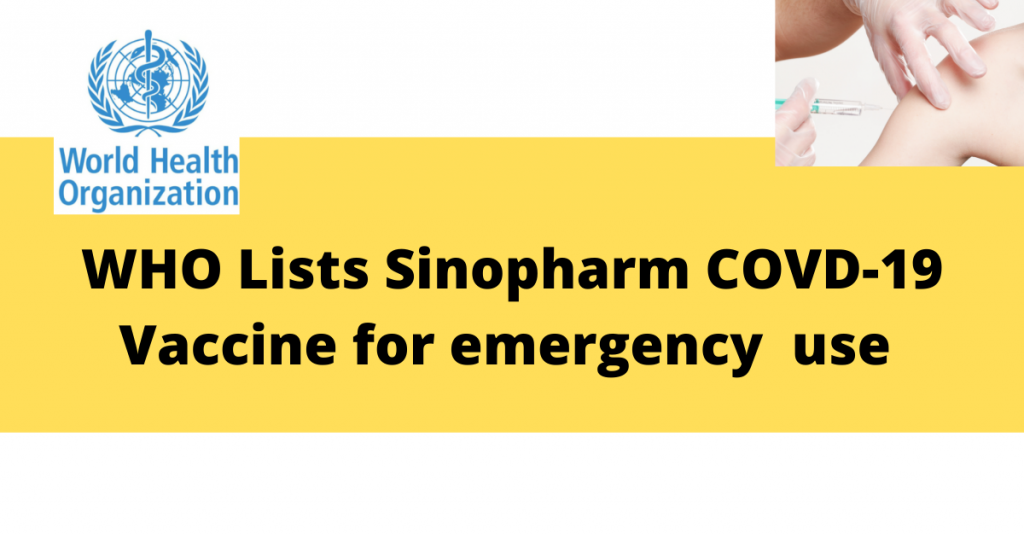 WHO Lists Sinopharm COVID-19 Vaccine for emergency use ...