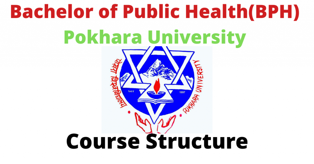 Bachelor of Public Health(BPH) course structure of Pokhara University